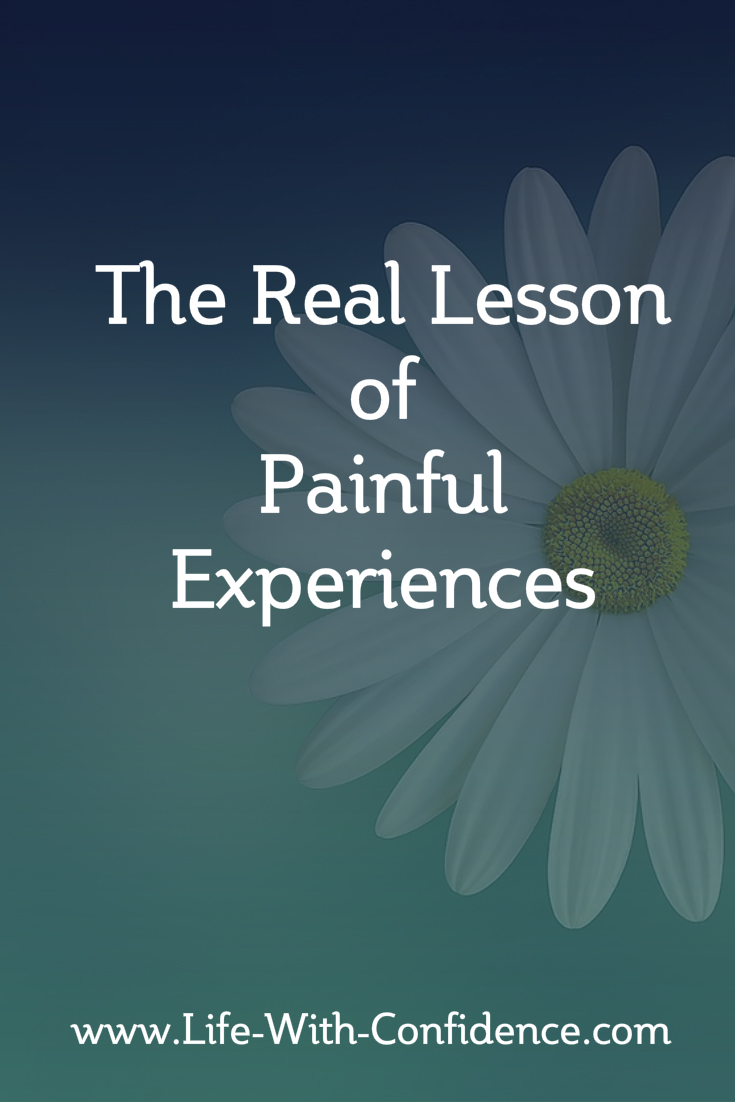 The Real Lesson of Painful Moments The Real Lesson of Painful Moments
